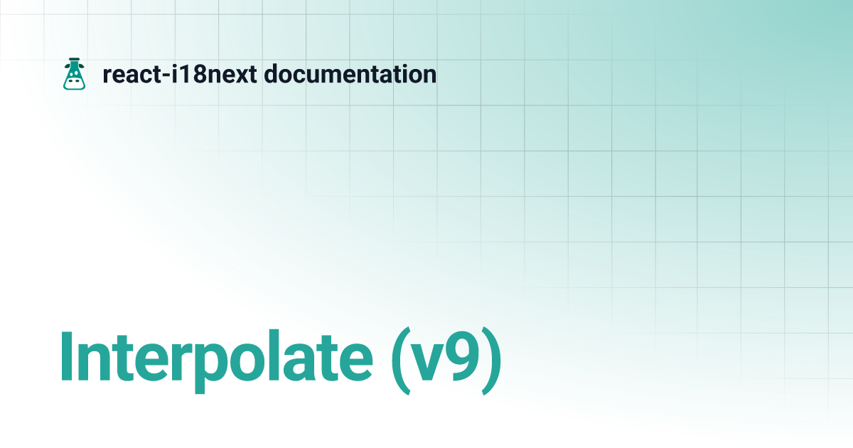 Interpolate (v9) | react-i18next documentation