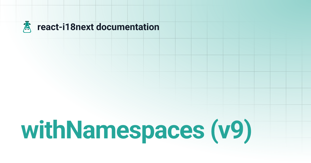 withNamespaces (v9) | react-i18next documentation